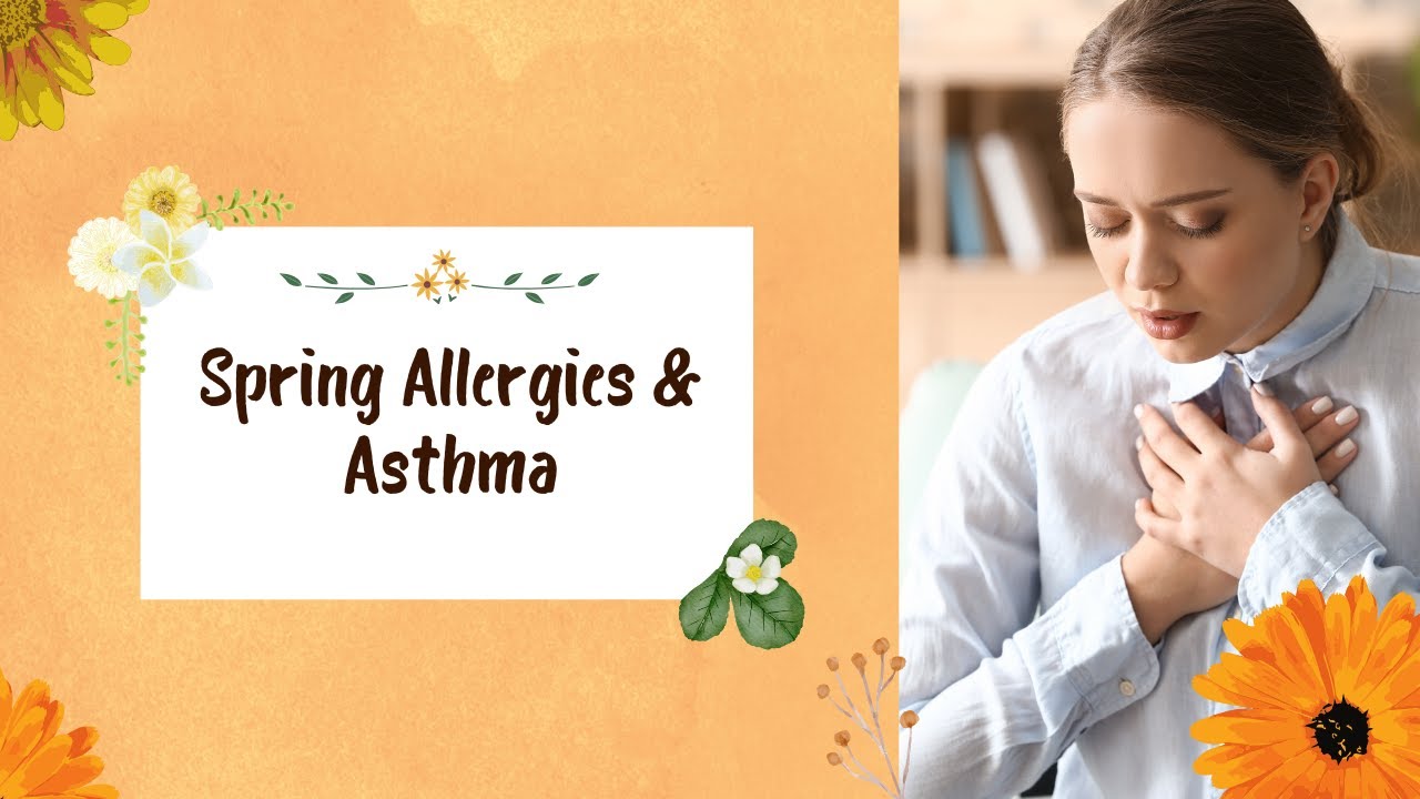 Spring Allergies & Asthma: Managing Triggers and Staying Safe # ...