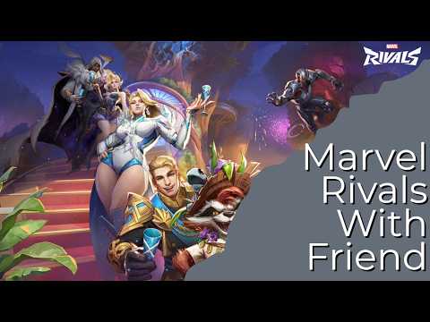 Marvel Rivals With Friend - YouTube