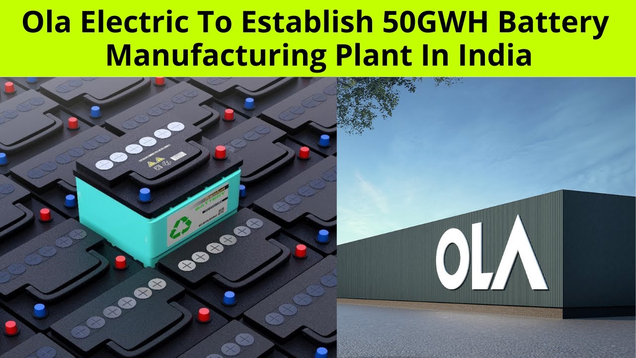 Ola Electric To Establish 50GWH Battery Manufacturing Plant In India ...