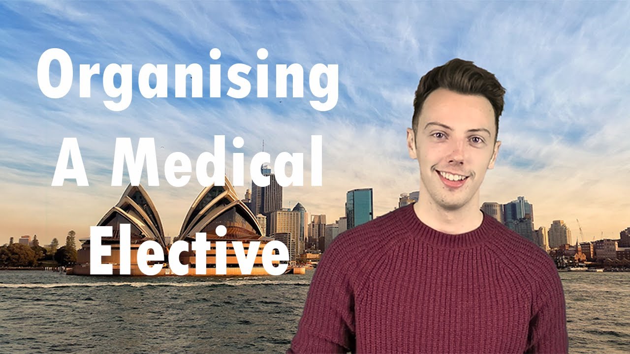 How to Organise the Perfect Medical Student Elective - YouTube
