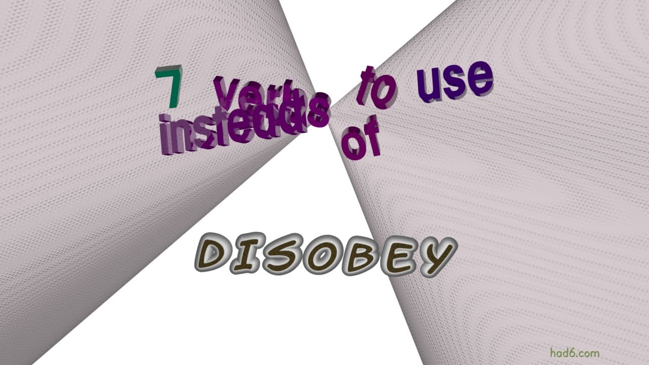 disobey - 8 verbs which are synonyms to disobey (sentence examples ...