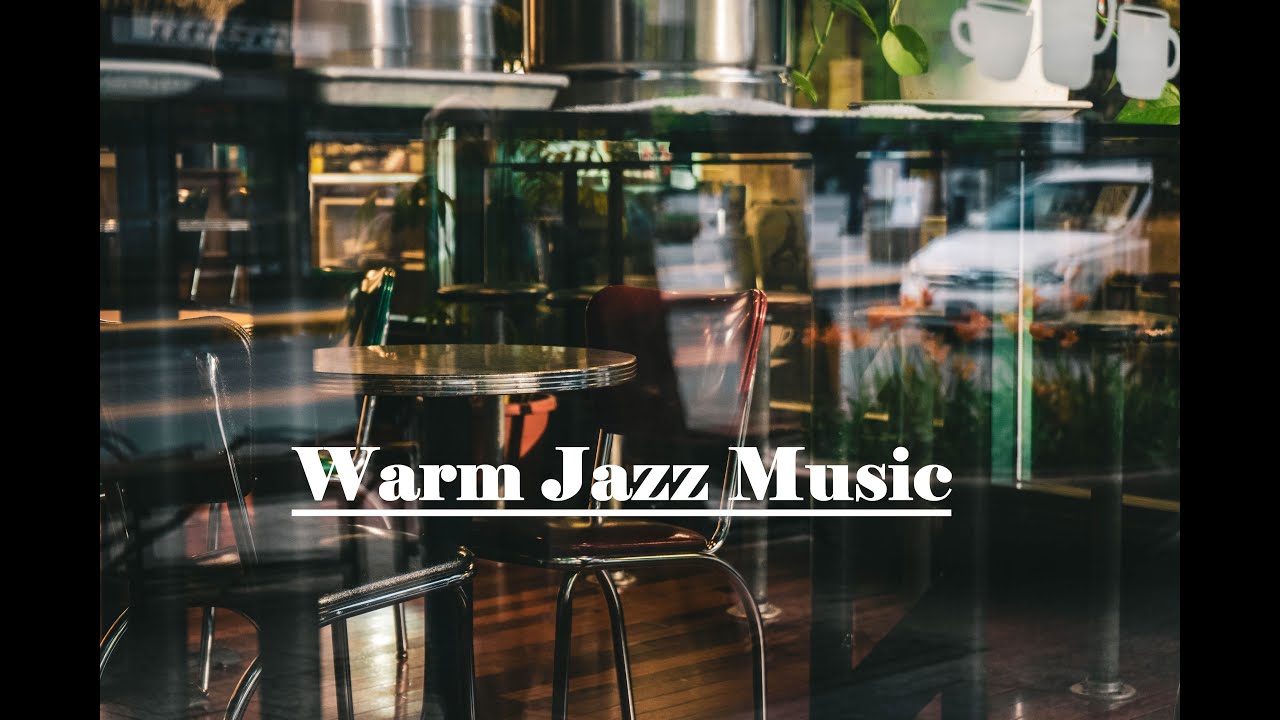Warm Jazz Music for Stress Relief /Cozy Coffee Shop Ambience & Relaxing ...