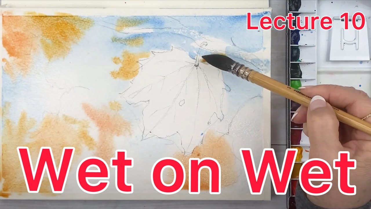 LECTURE 10- HOW TO CONTROL WATER ON THE PAPER(Part 2)-WET ON WET ...