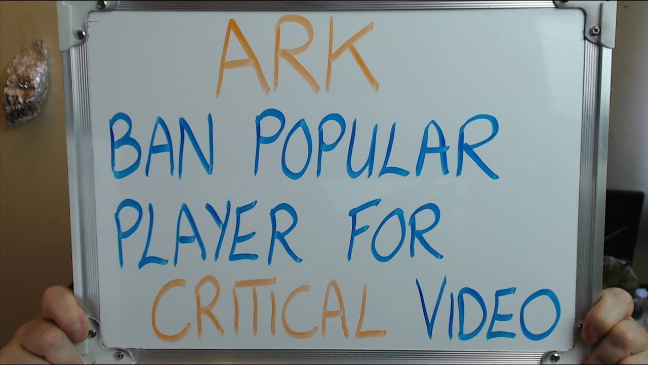 ARK BANS Popular Player for Making a CRITICAL VIDEO about the Game ...