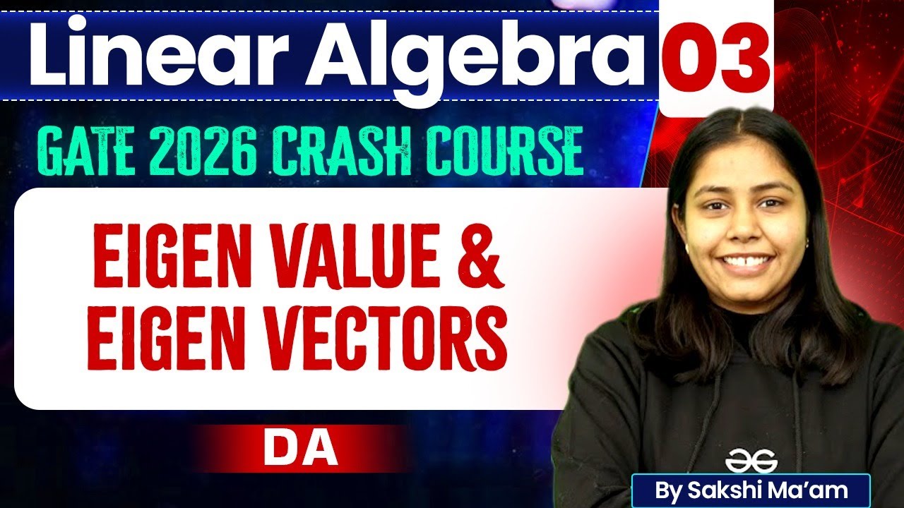 Linear Algebra 03 | Eigen Value & Eigen Vectors | DA | GATE Crash ...