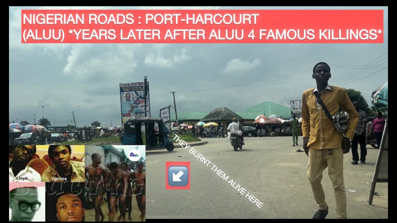 DRIVING THROUGH NIGERIAN ROADS; ALUU YEARS LATER AFTER THE ALUU 4 ...