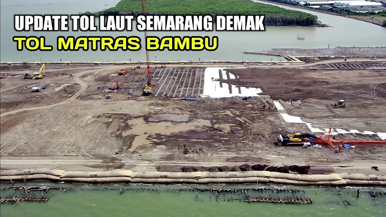 Update Tol Laut Matras Bambu ,Tol Laut Semarang Demak Seksi 1 - YouTube