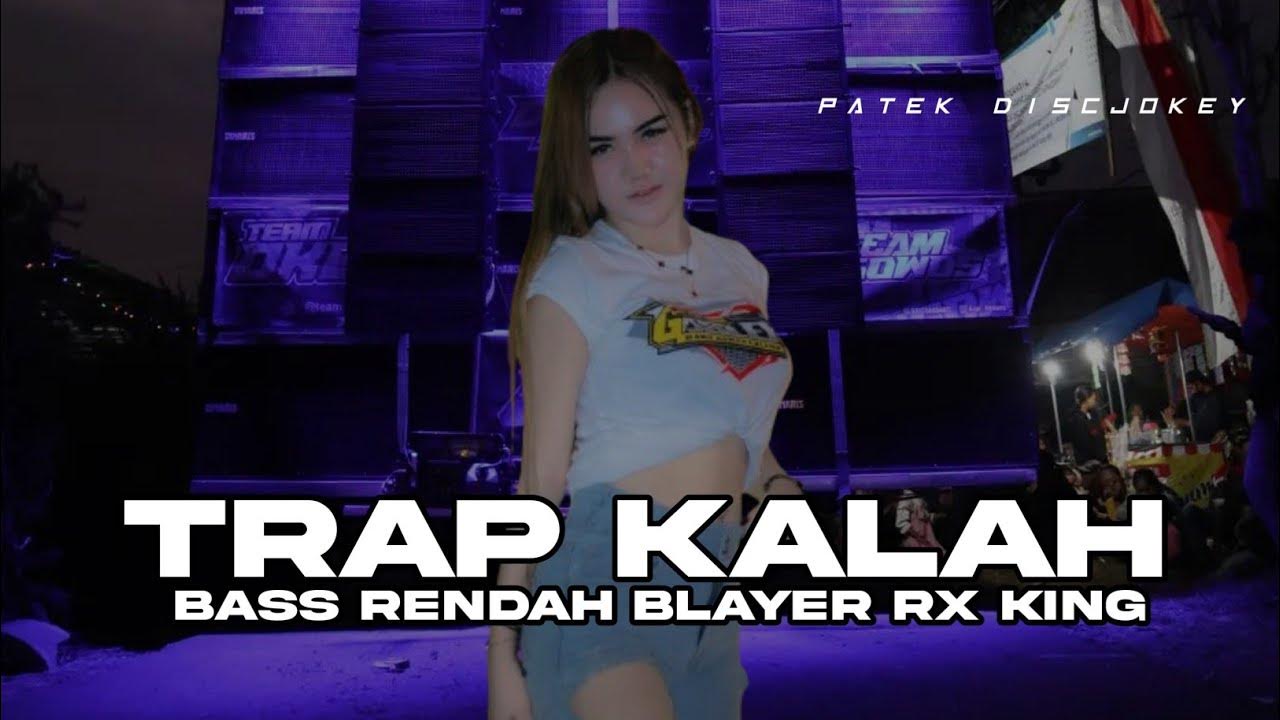 Dj Trap Kalah Bass Blayer Blayer Viral Tiktok Youtube