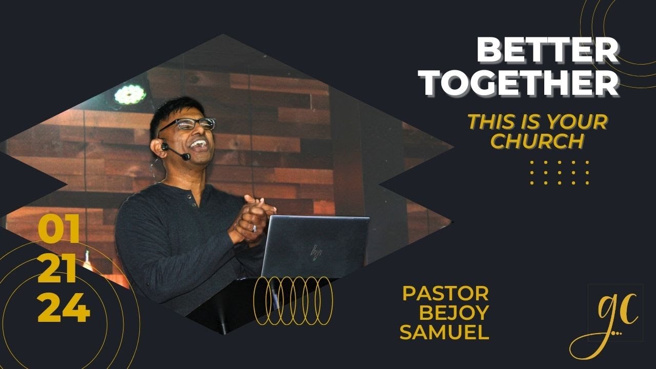 Better Together | This Is Your Church | Pastor Bejoy Samuel ...