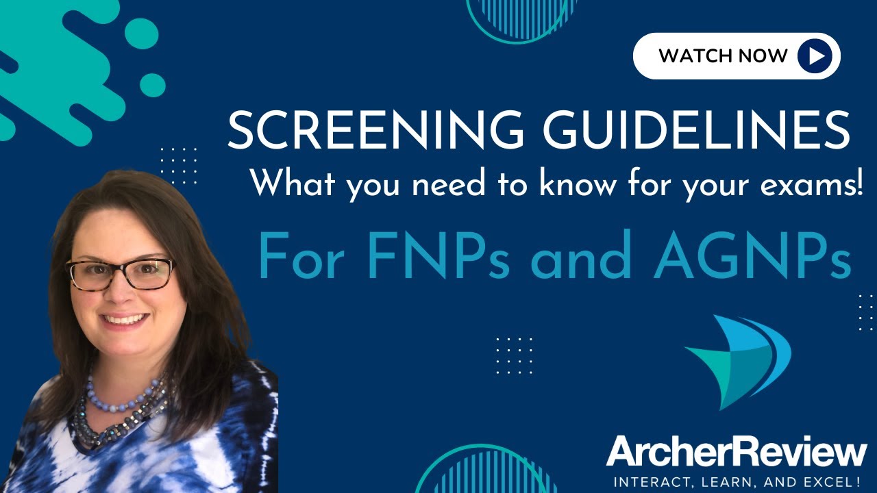 Screening Guidelines: What You Need to Know for NP Boards and Practice ...