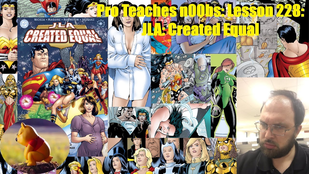 Pro Teaches n00bs: Lesson 228: JLA: Created Equal - YouTube