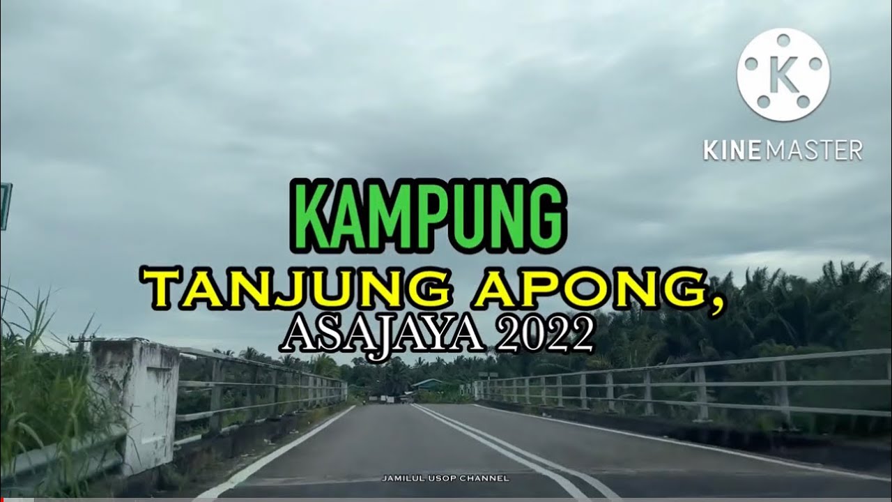 KAMPUNG TANJUNG APONG, ASAJAYA 2022. - YouTube