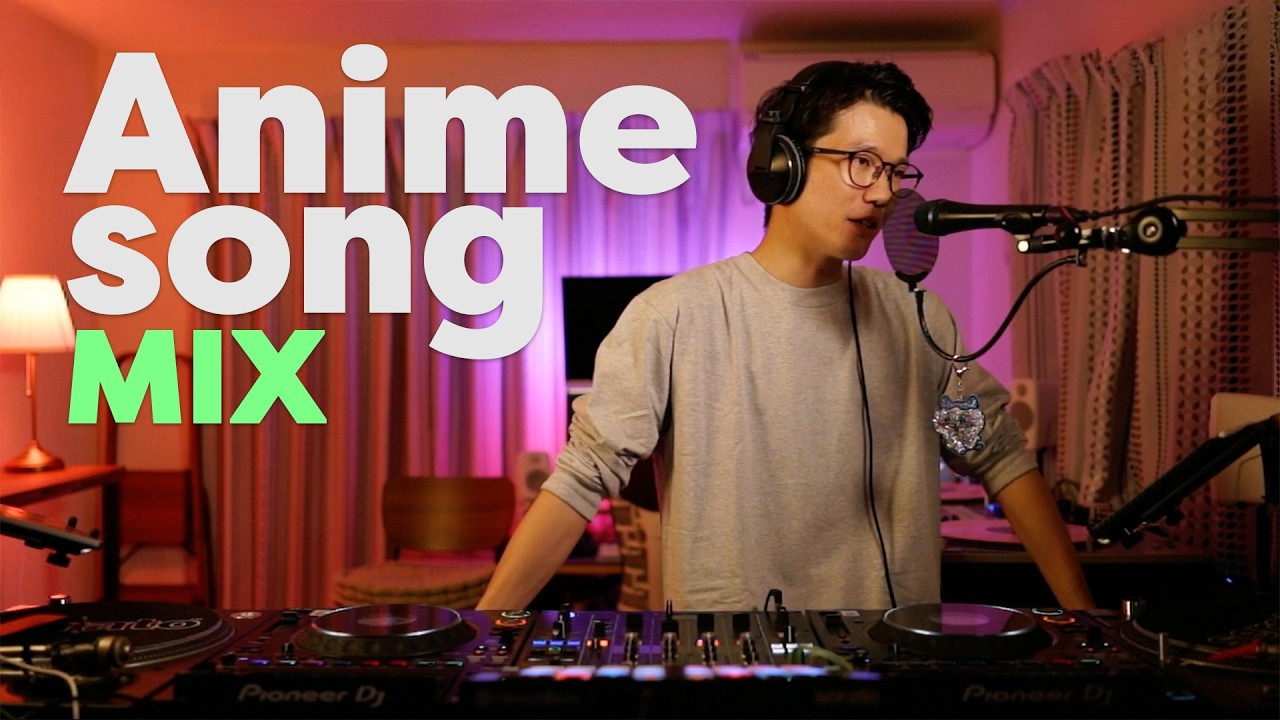 Anime Song DJ MIX｜Lofi & Chill Tunes｜アニソンDJ 癒しチルビート系ノンストップミックス - YouTube