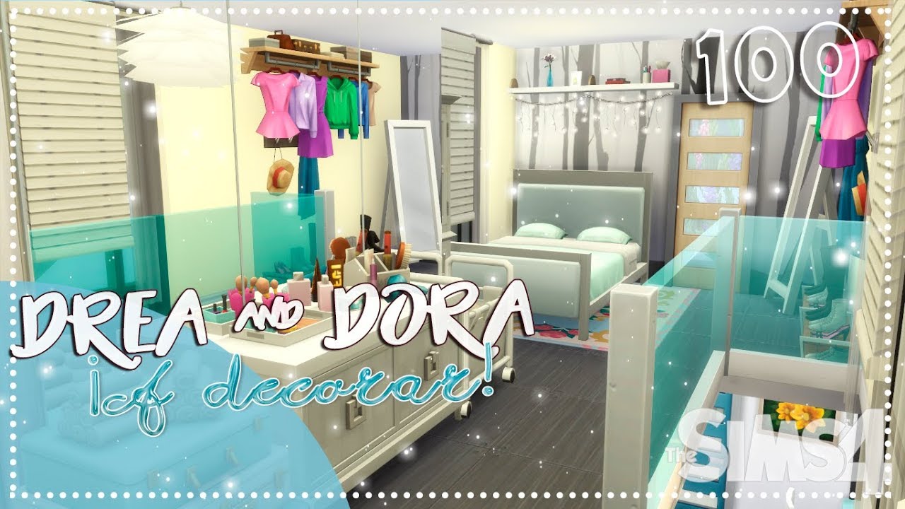 Drea&Dora ¡A DECORAR! || ESPECIAL 100 ~LOS SIMS 4 - YouTube