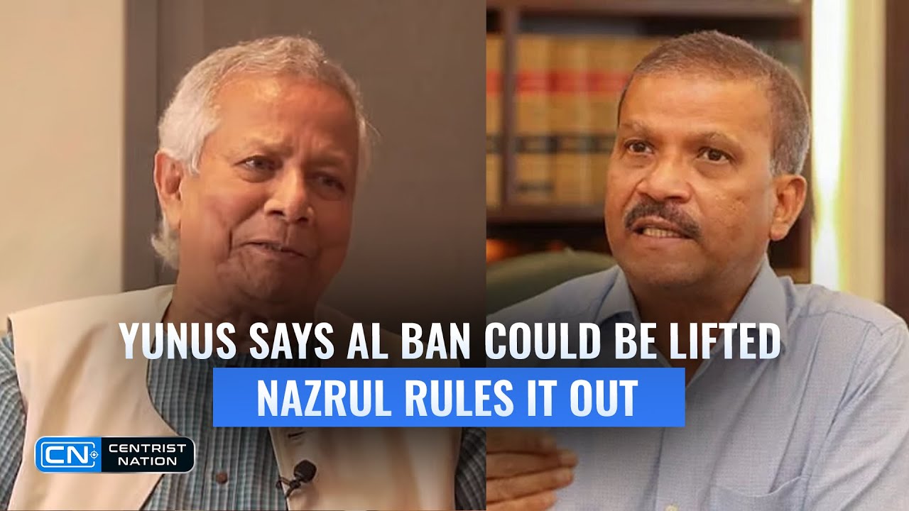 Yunus Says AL Ban Could Be Lifted, Nazrul Rules It Out | News ...