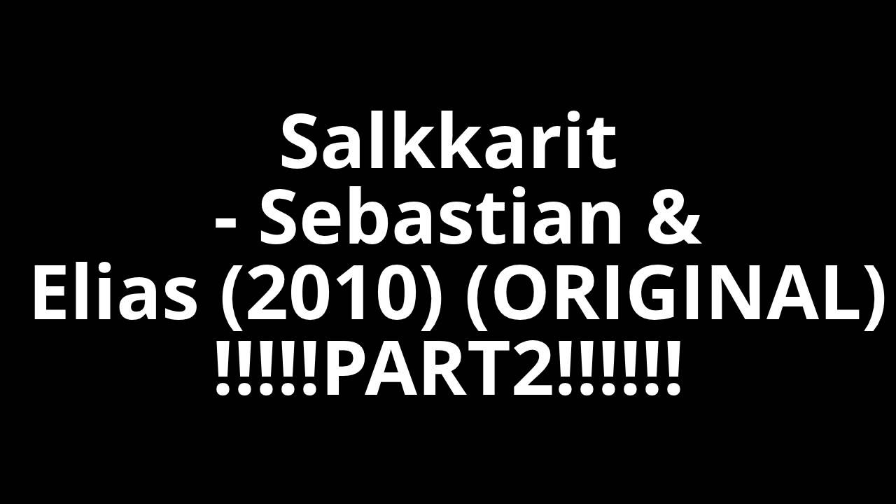 Salkkarit - Sebastian & Elias PART 2 (ORIGINAL) - YouTube