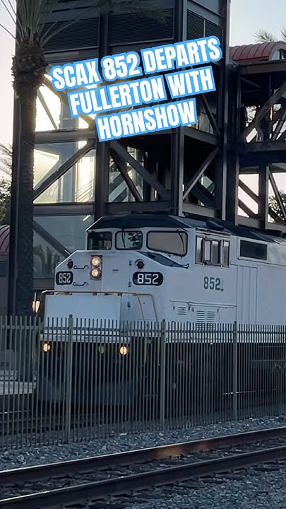 SCAX 852 departs Fullerton with hornshow #train #california - YouTube