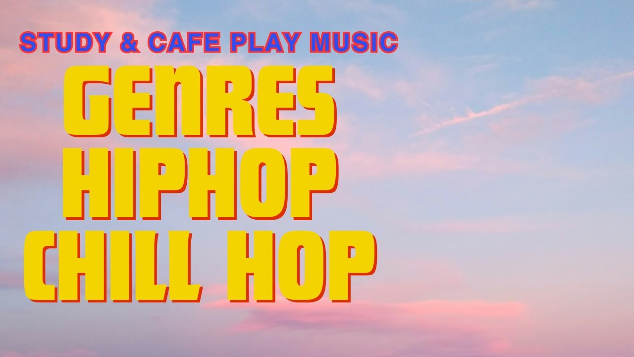 🌴🌴🌴Genres Hiphop Chill Hop study & cafe play music7 - YouTube
