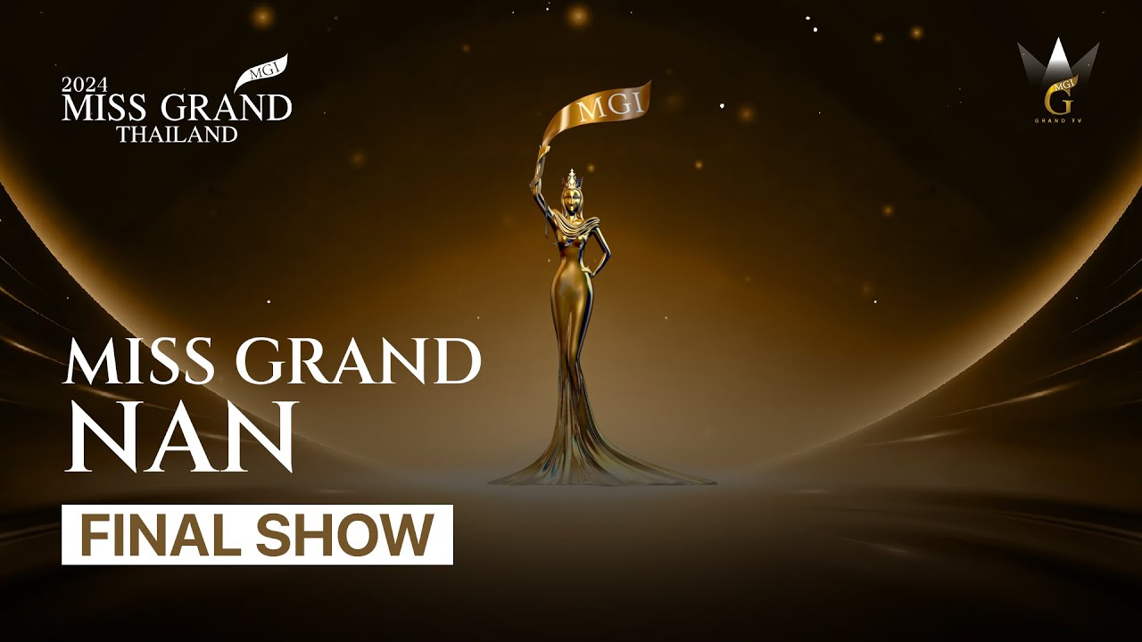 [MGT2024] MISS GRAND NAN 2024 | FINAL SHOW - YouTube