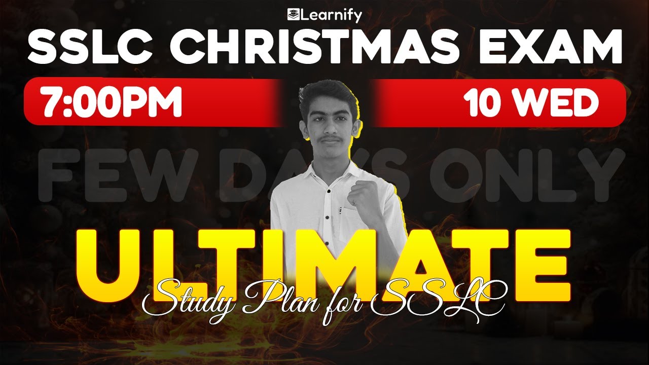 SSLC Christmas Exam | Ultimate Study Plan for SSLC | Only 10 Hours Lefts | Learnify Future - YouTube