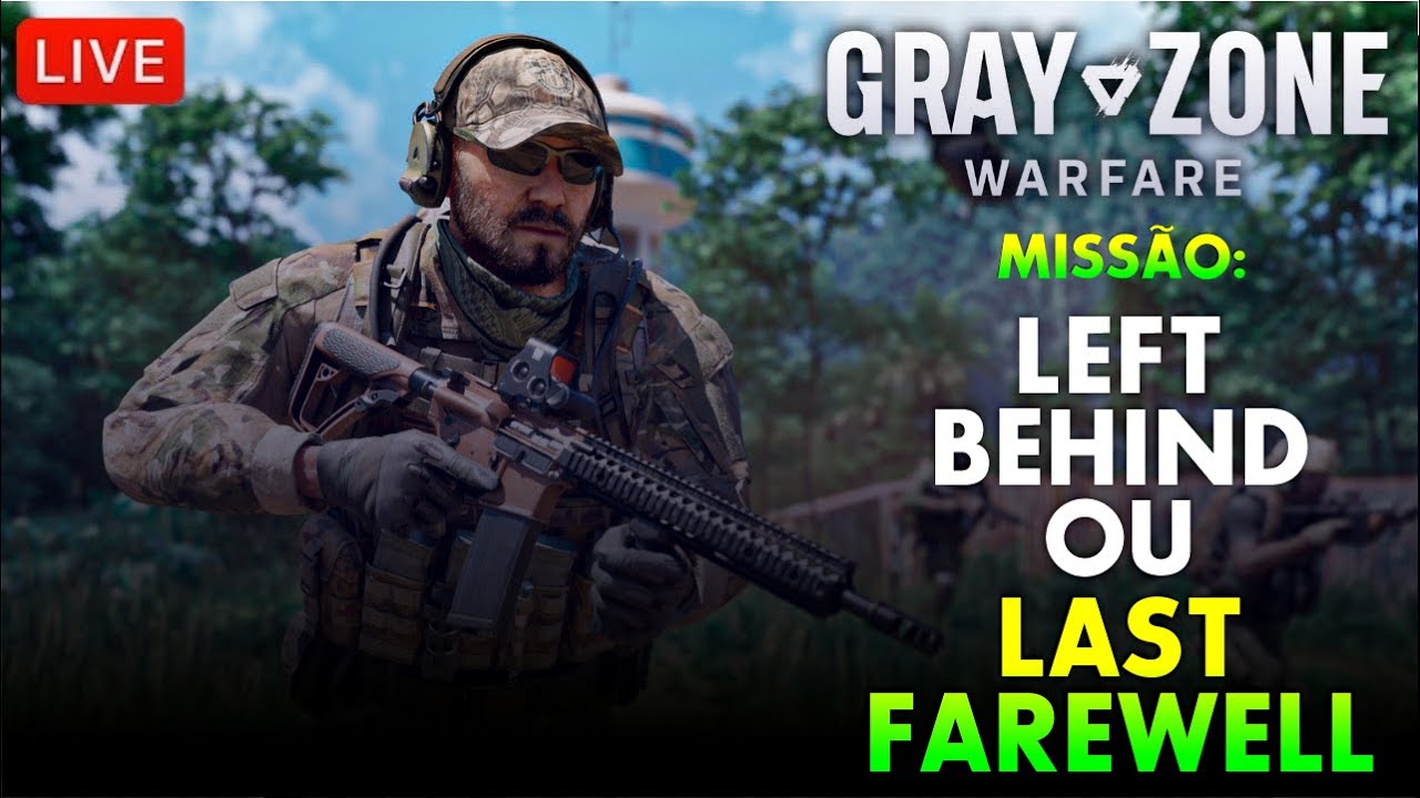 GRAY ZONE WARFARE - MISSÃO - LEFT BEHIND/LAST FAREWELL / DEIXADO PARA ...