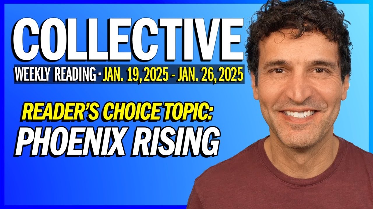 Weekly Collective Reading • Jan 19 to Jan 26, 2025 • Reader's Choice Topic: "Phoenix Rising ...