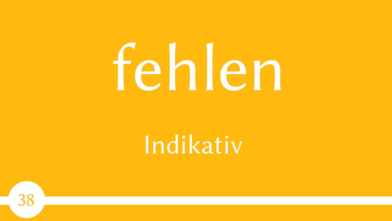 Verb - fehlen - Präsens, Präteritum, Perfekt - Konjugation (Verb 38 ...
