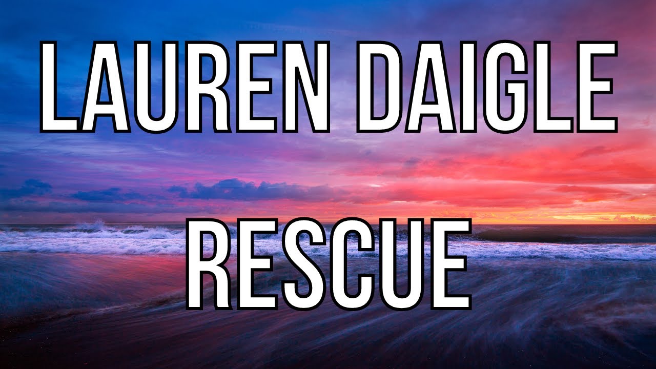 Rescue||Lauren Daigle||Lyric HD Original Music Video - YouTube
