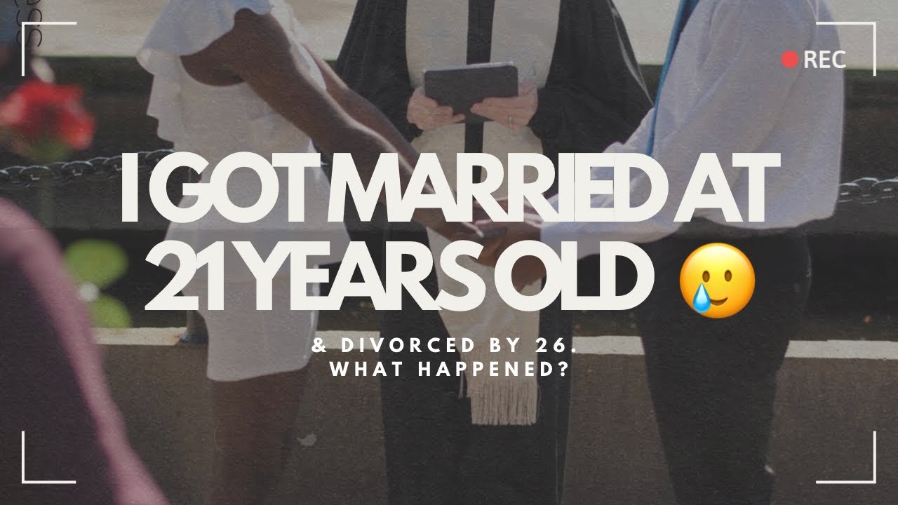 MARRIED AT 21, DIVORCED AT 26: What happened in my first marriage? Why ...