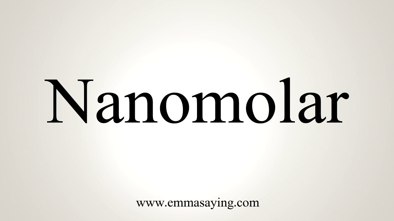 How To Pronounce Nanomolar YouTube how-to-pronounce-nanomolar-youtube