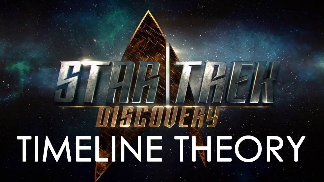 Star Trek Discovery Timeline Theory - YouTube