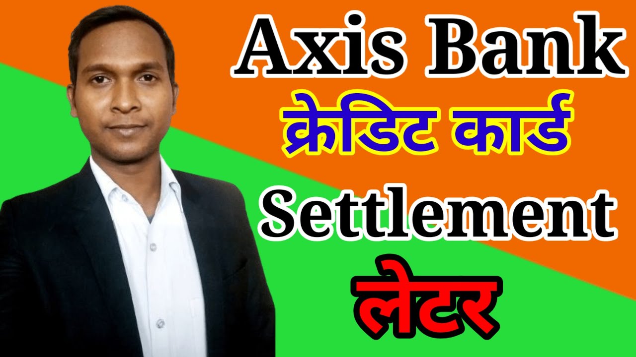 Axis Bank Settlement Letter | Axis Bank Credit Card Settlement Letter ...