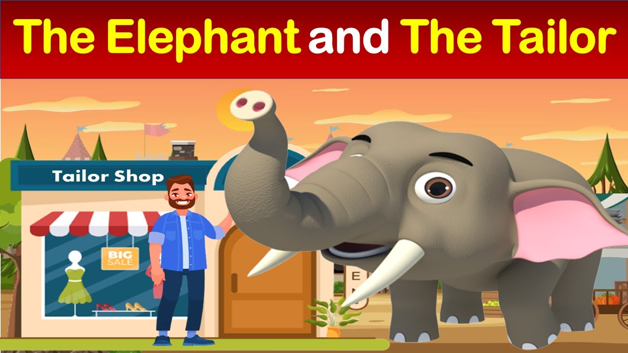 The Elephant and The Tailor Story 🐘🐘 || Moral Stories || English ...