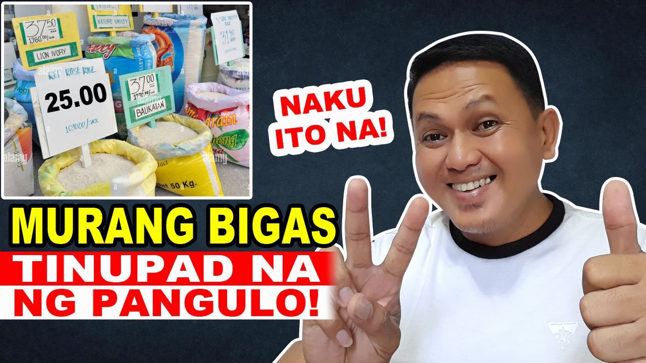 MURANG BIGAS TINUPAD NA NG PANGULO, 25 PESOS KADA KILO! ISANG KEMBOT ...