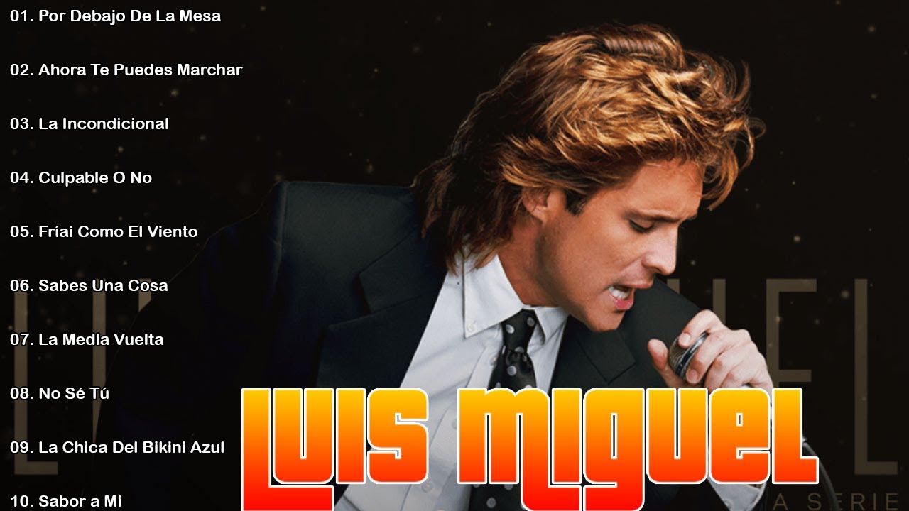 LUIS MIGUEL 90s Sus EXITOS Romanticos💞💞LUIS MIGUEL 15 GRANDES EXITOS ...