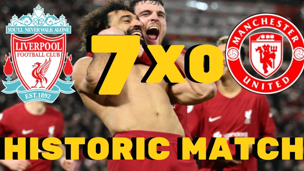 Liverpool Crushes Manchester United with Historic 7-0 Victory: Biggest ...