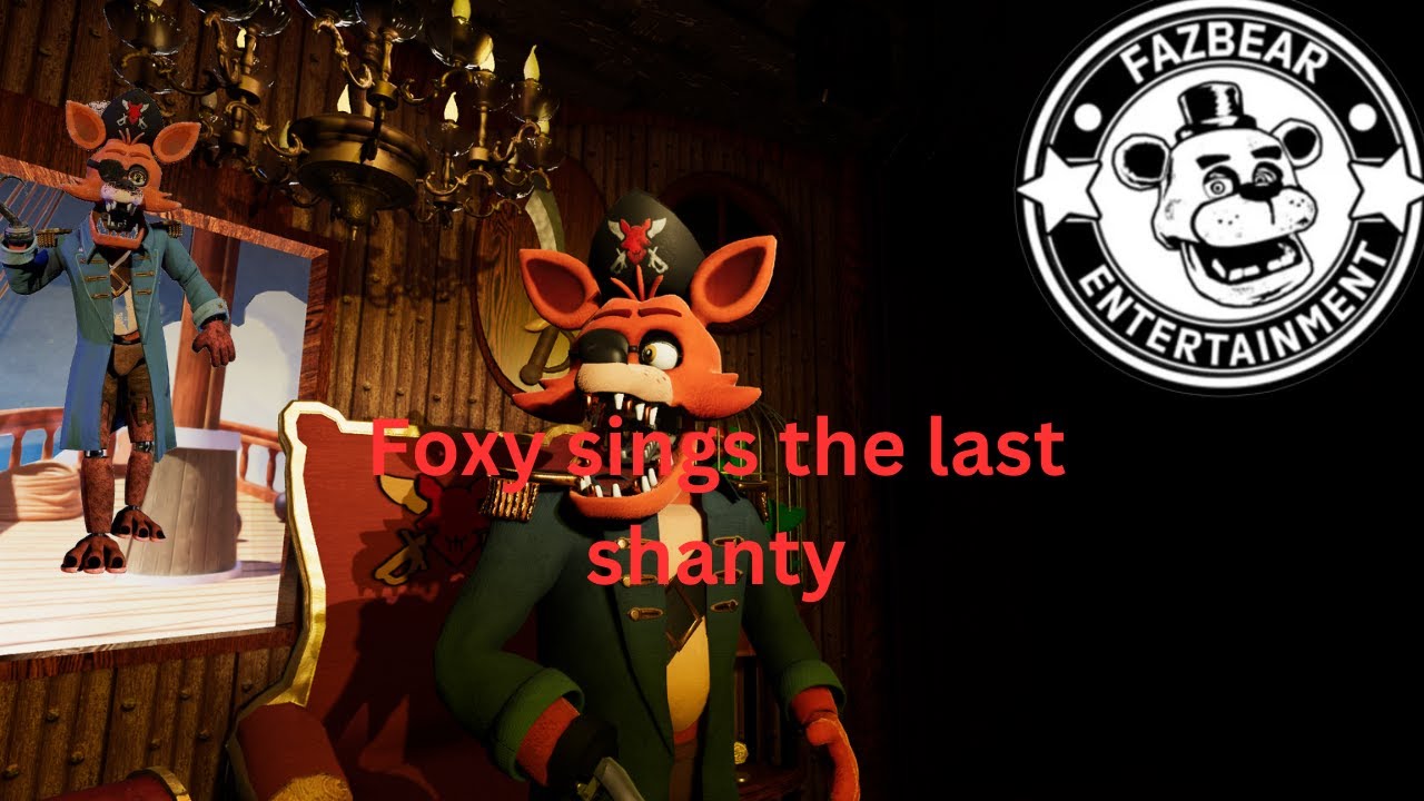 foxy sing the last shanty - YouTube