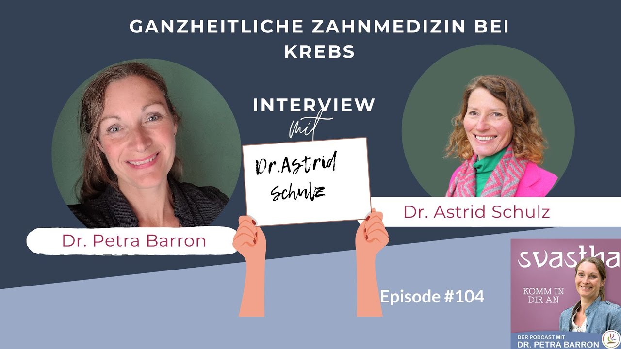 104 | Ganzheitliche Zahnmedizin bei Krebs- Interview mit Dr. Astrid ...