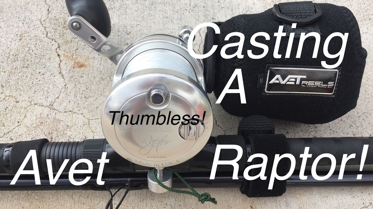 Casting A Avet Raptor Reel Thumbless! - YouTube