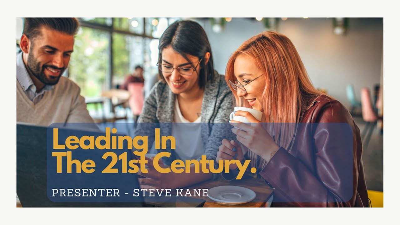 Steve Kane - Leading in the 21st Century - YouTube