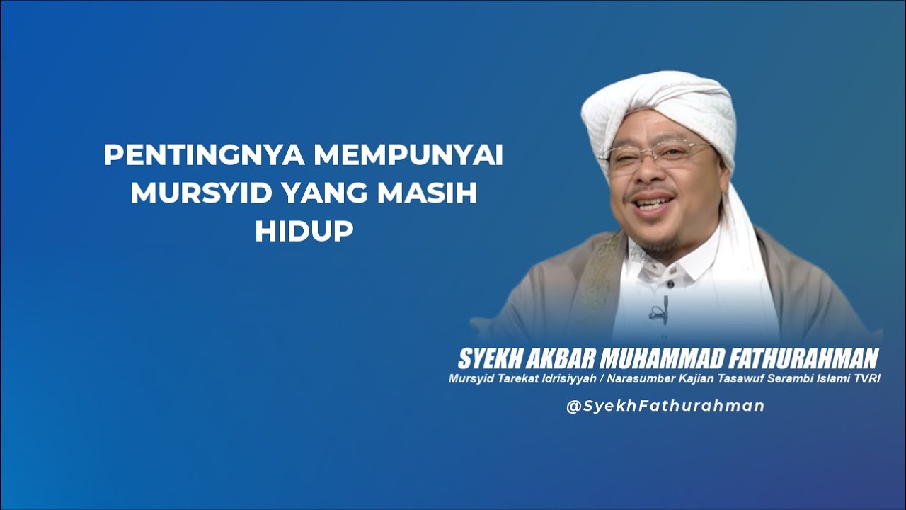 PENTINGNYA MEMPUNYAI MURSYID YANG MASIH HIDUP @SyekhFathurahman # ...