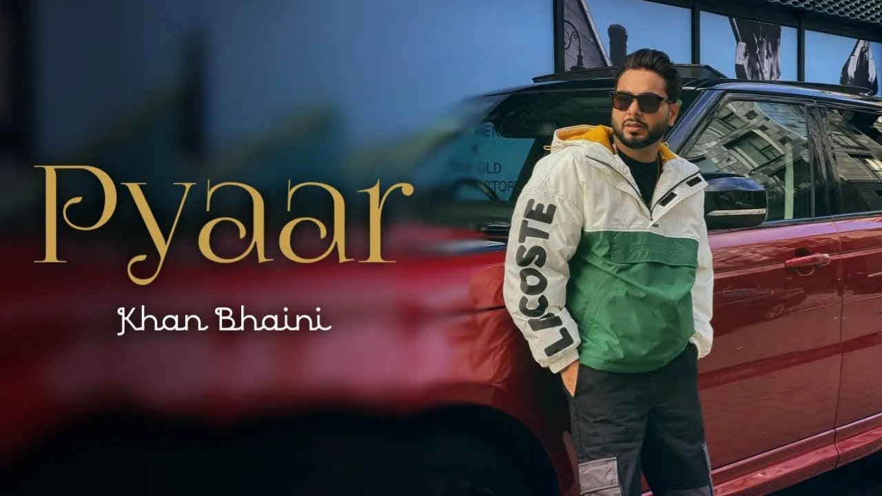 Pyaar Full Song Khan Bhaini New Punjabi Latest Song 2022 - YouTube