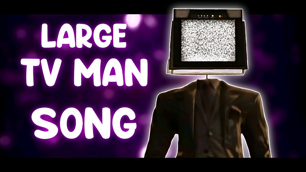 LARGE TV MAN SONG (SKIBIDI TOILET) - YouTube