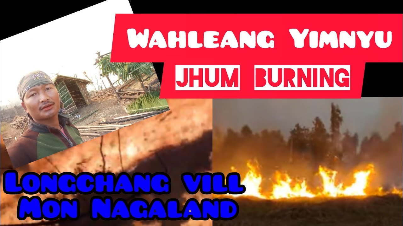 Burning jhum Naga style - YouTube
