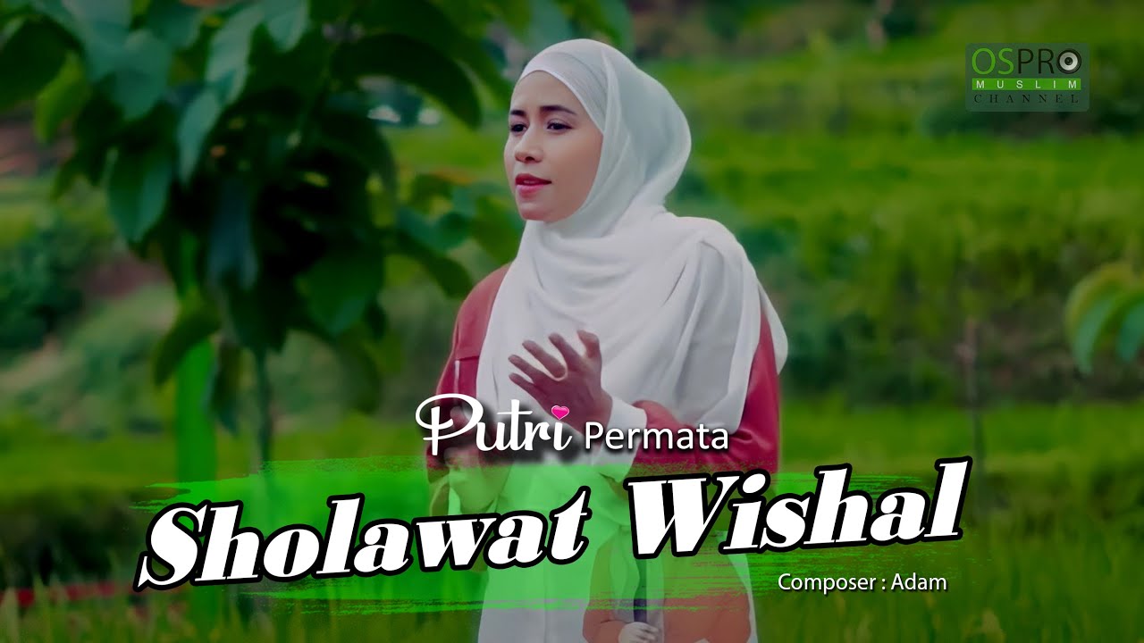 SHOLAWAT WISHAL - PUTRI PERMATA (OFFICIAL MUSIC VIDEO) - YouTube