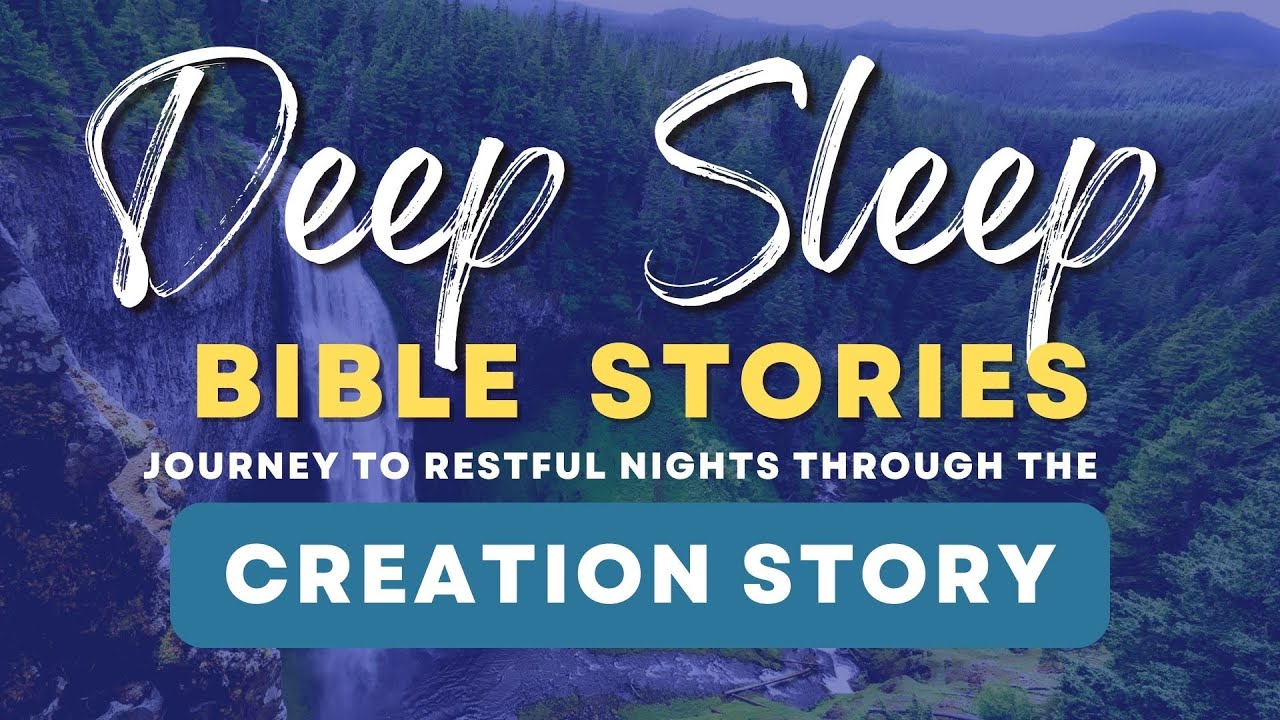 Deep Sleep Bible Story | Journey to Restful Nights through the Creation ...