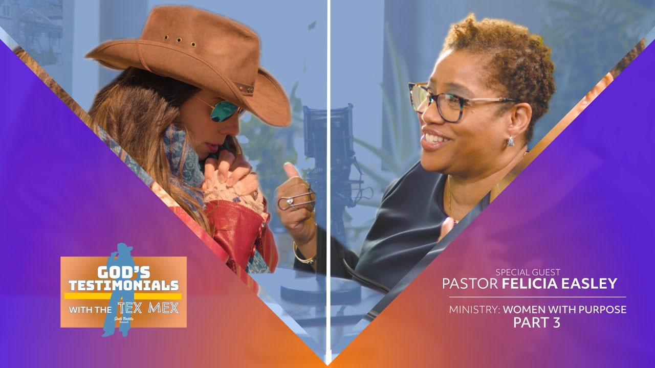 God's Testimonials with the Tex Mex: Pastor Felicia Easley (Part 3 ...