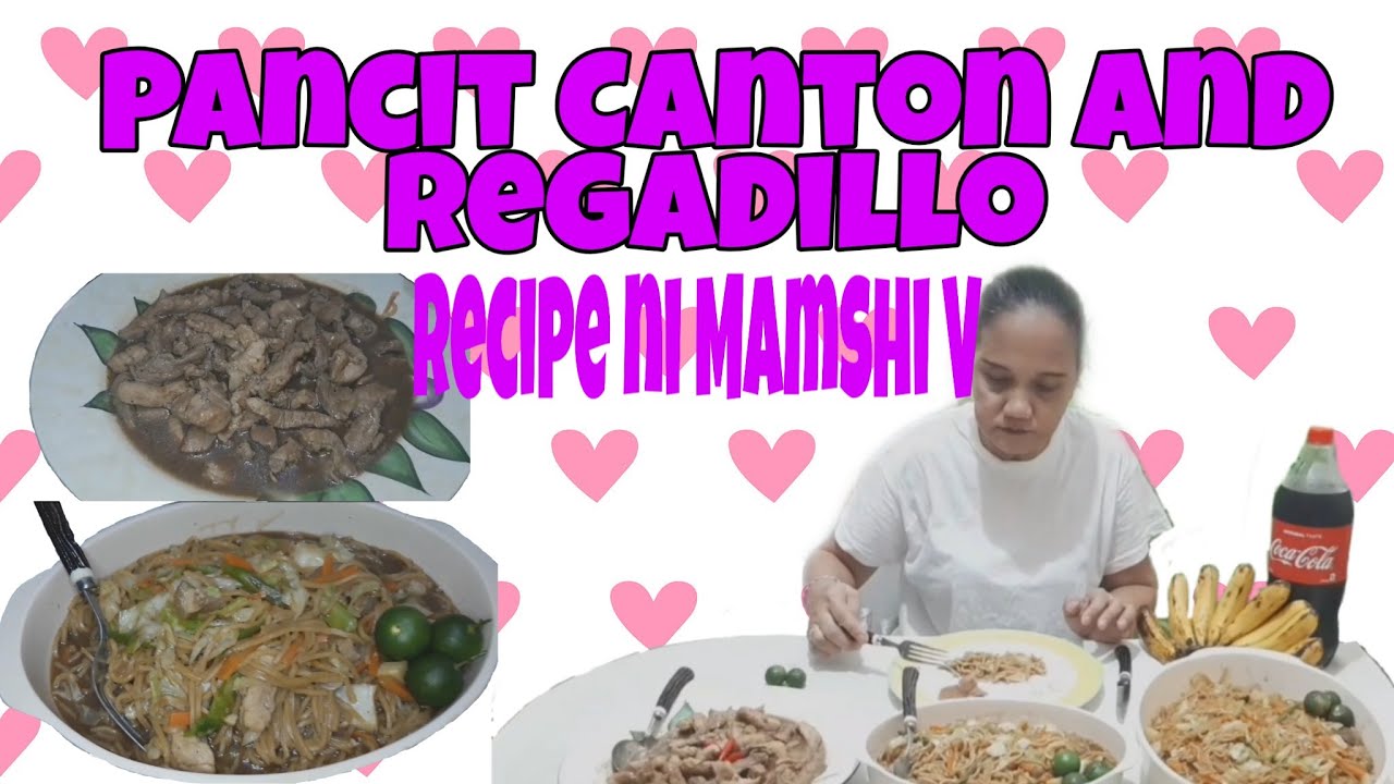 PANCIT CANTON AND REGADILLO Recipe ni Mamshi V - YouTube