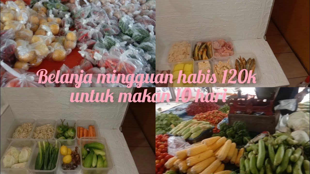Belanja mingguan habis 120k untuk makan 10 hari|lanjut bongkar ...