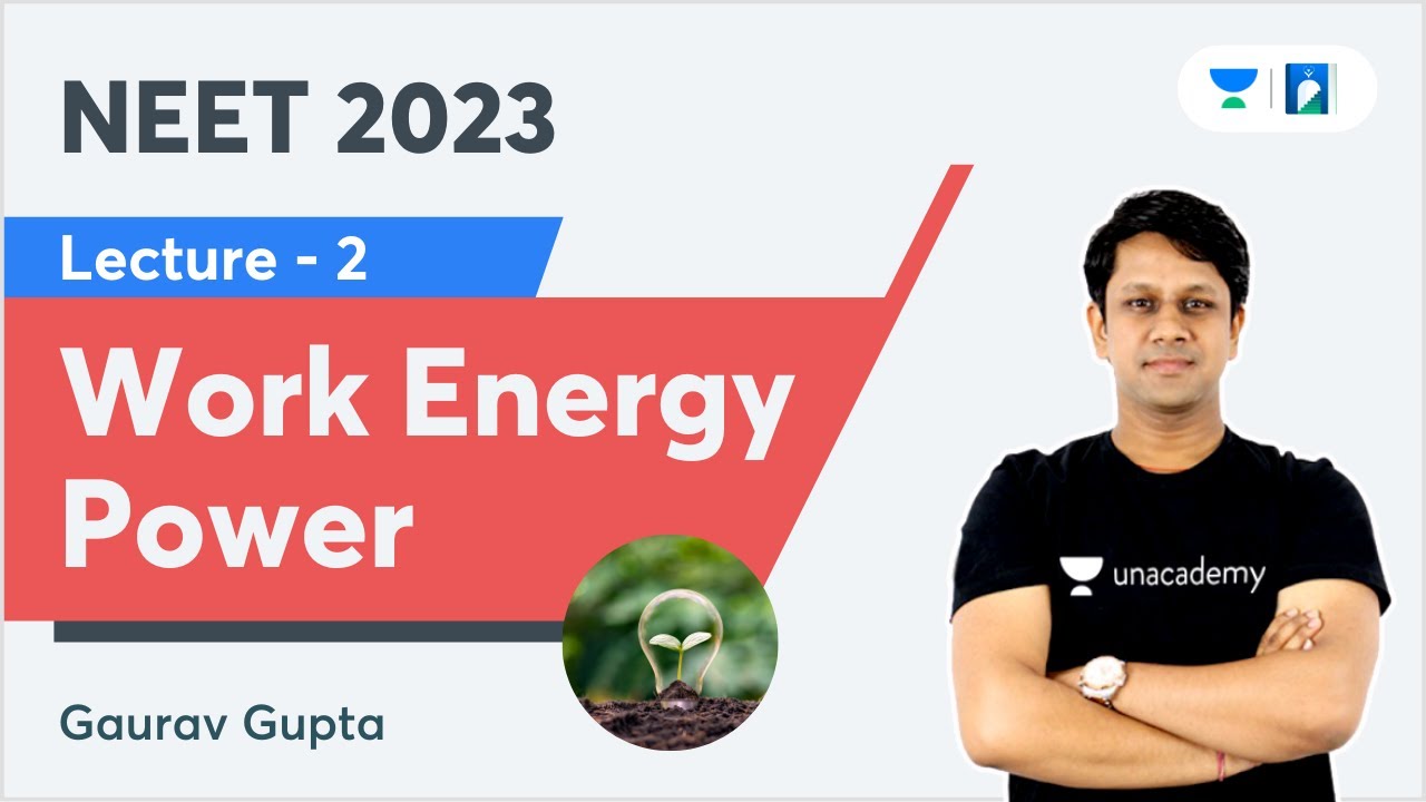 Work Energy Power | Lecture - 2 | NEET 2023 | Physics | Gaurav Gupta ...